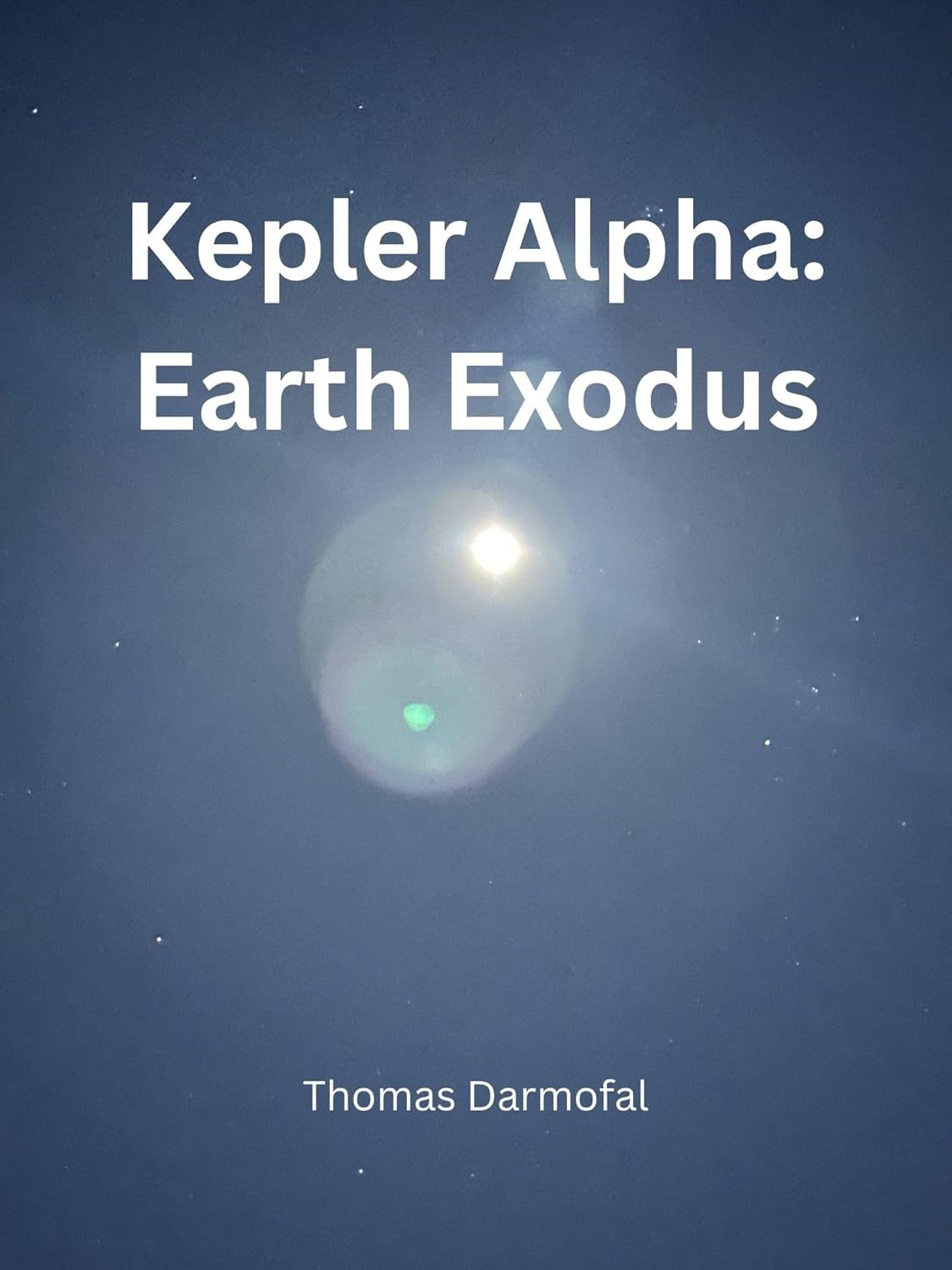 Amazon.com: Kepler Alpha : Earth Exodus eBook : Darmofal, Thomas ...