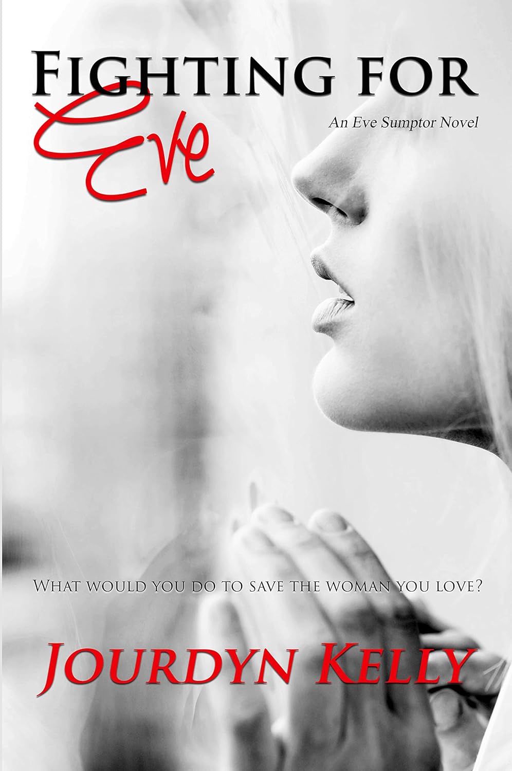 Amazon.com: Fighting for Eve: An Eve Sumptor Novel eBook : Kelly ...