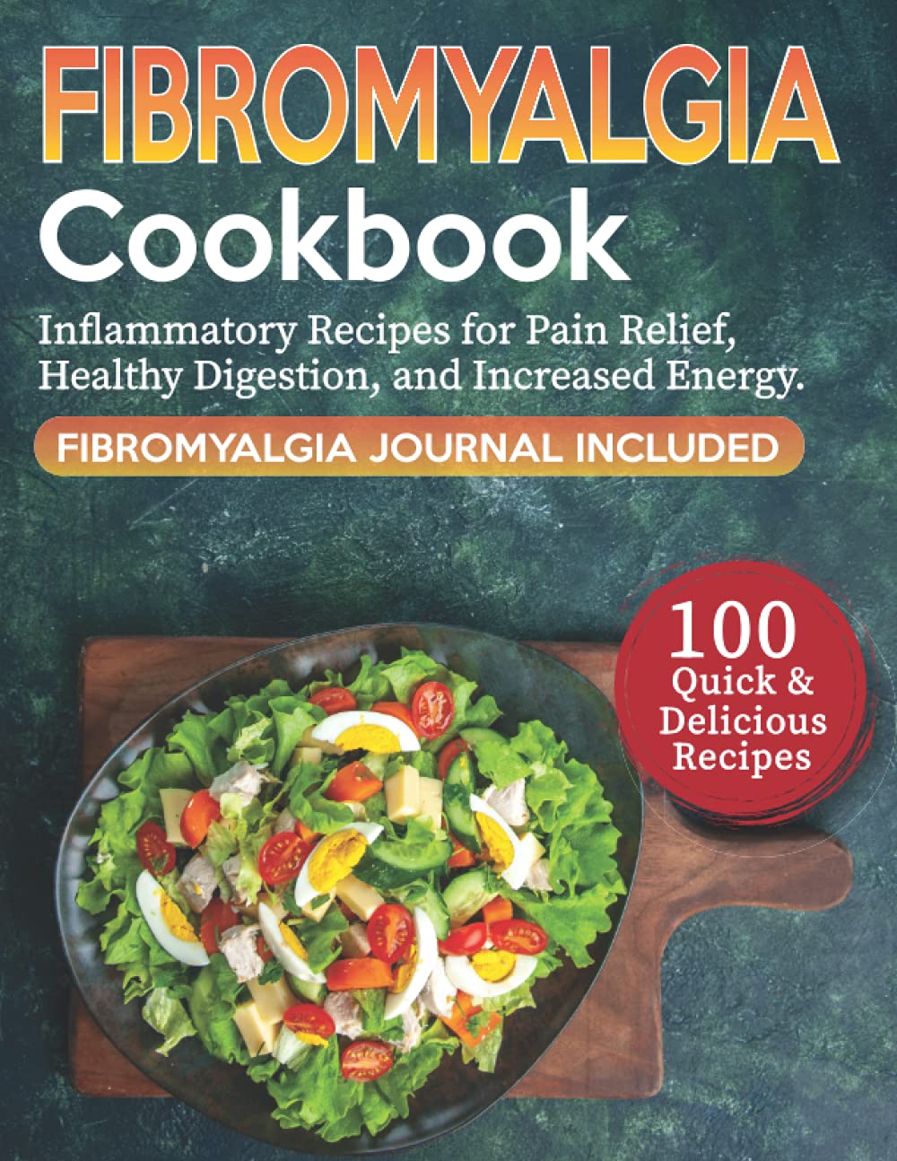 Fibromyalgia Cookbook: The Ultimate Guide with More Than 100 Quick and ...
