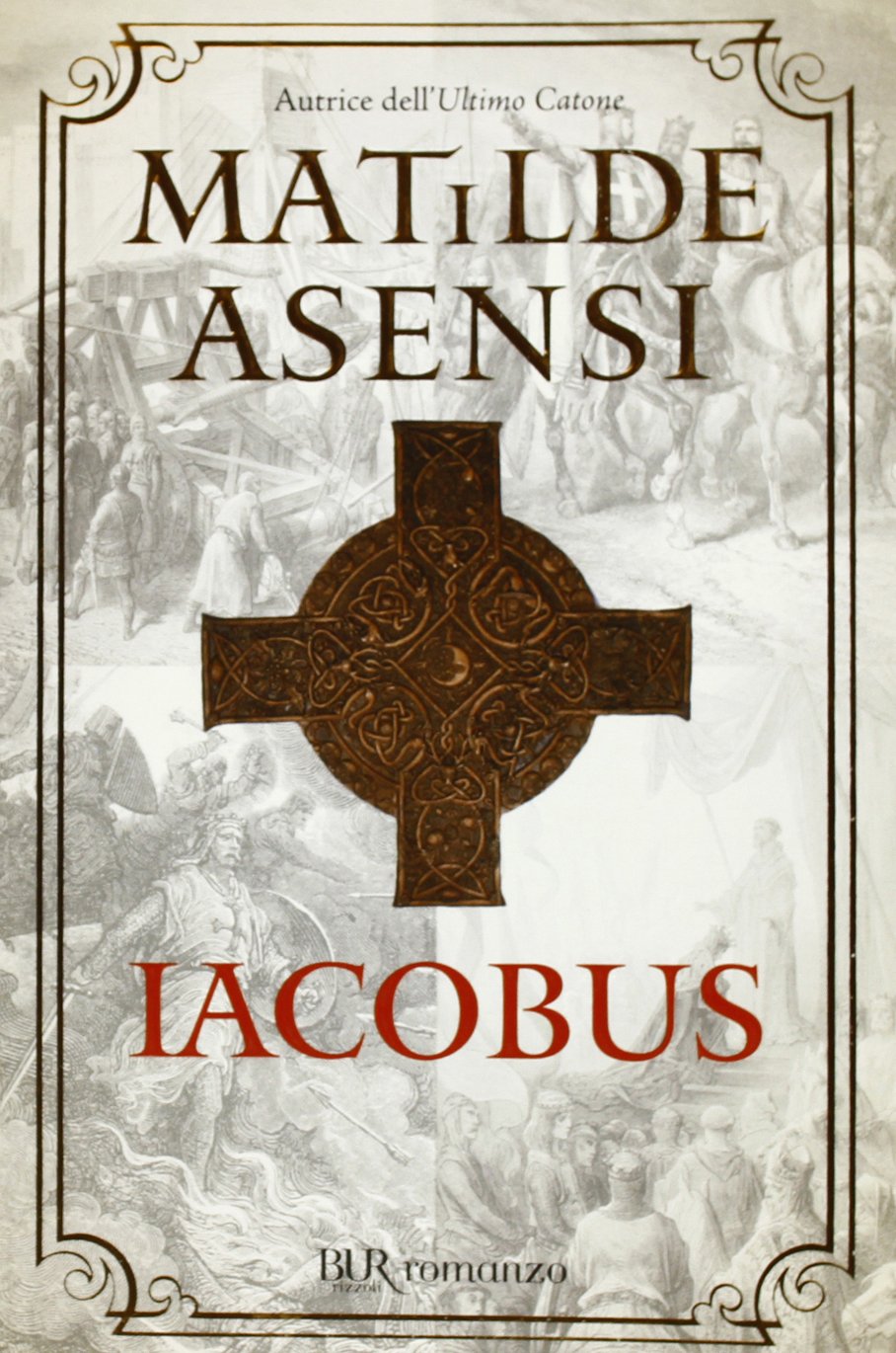 Amazon.com: Iacobus: 9788817026932: Asensi, Matilde: Books