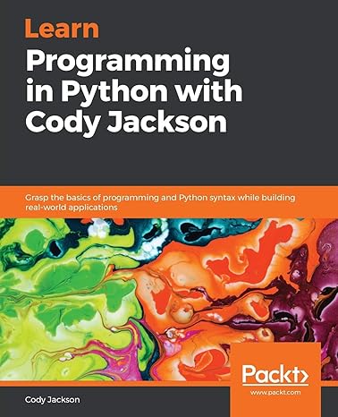 Learn Programming in Python with Cody Jackson: Grasp the basics of ...