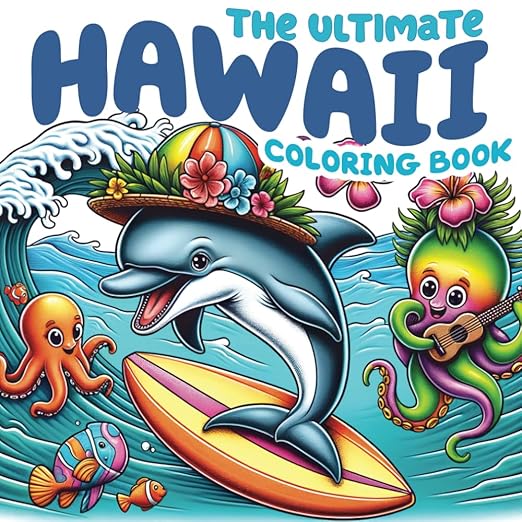 The Ultimate Hawaii Coloring Book: An Educational and Fun Coloring Book ...