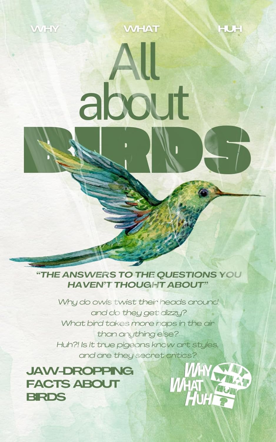 All About Birds: Jaw-dropping Facts About Birds: Huh, Why What ...