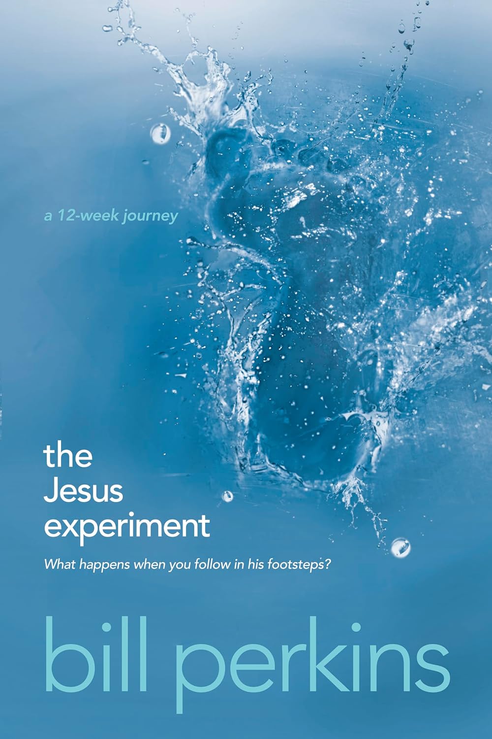 The Jesus Experiment: Perkins, Bill: 9781414311425: Amazon.com: Books