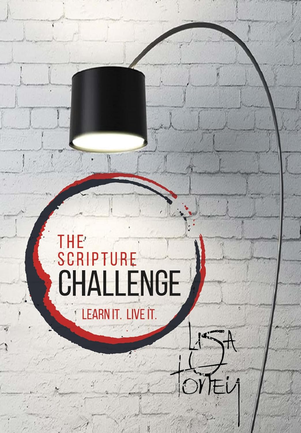 The Scripture Challenge: Learn it. Live it.: Toney, Lisa: 9781532665424 ...
