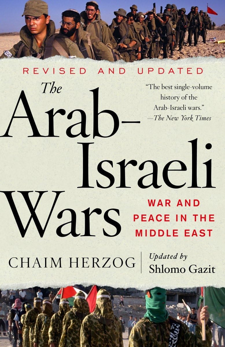 The Arab-Israeli Wars: War and Peace in the Middle East: Herzog, Chaim ...