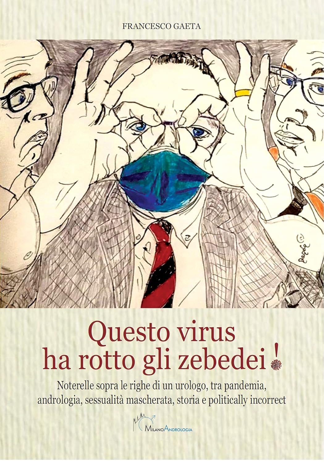 Questo virus ha rotto gli zebedei !: Noterelle sopra le righe di un ...