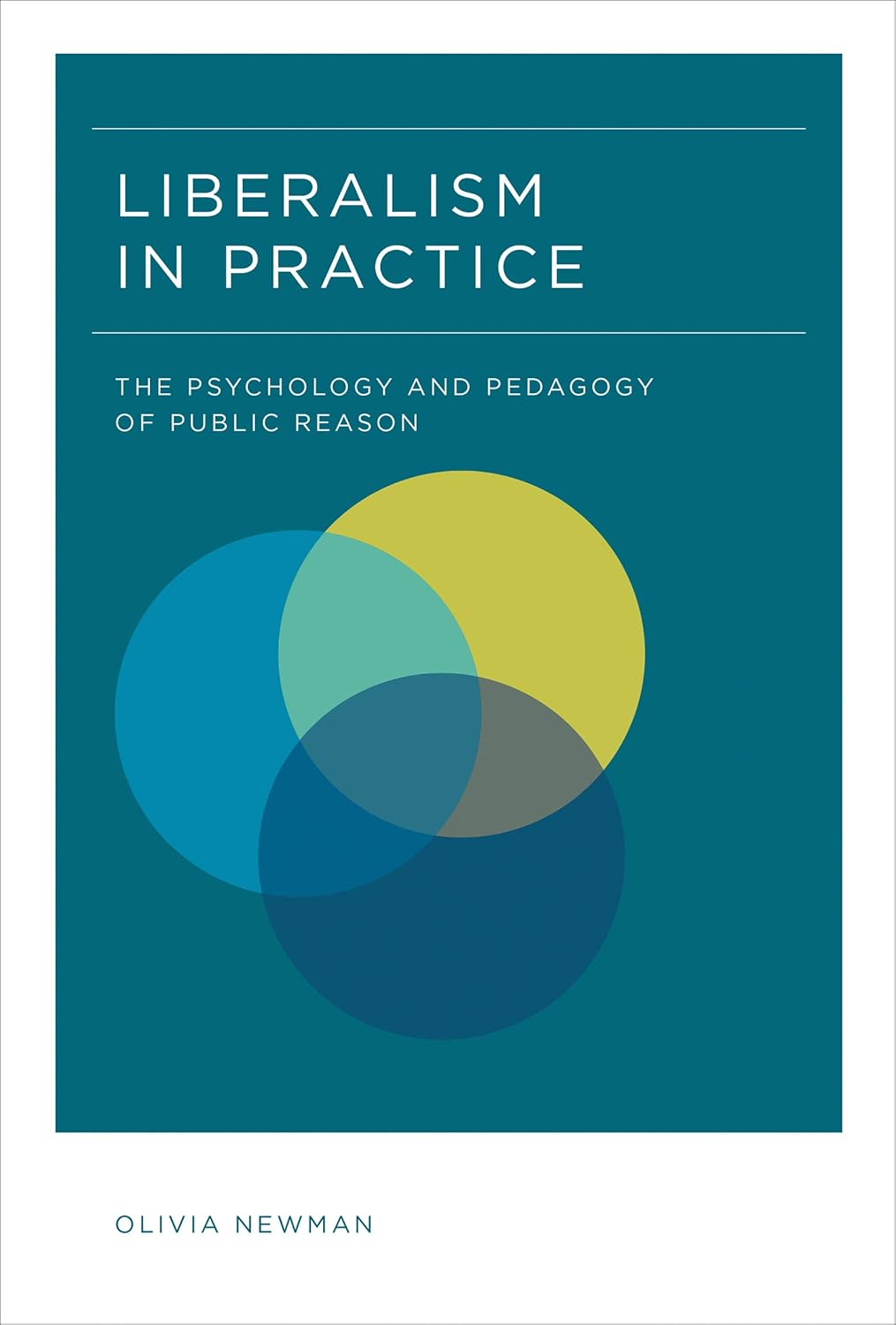 Liberalism in Practice: The Psychology and Pedagogy of Public Reason ...
