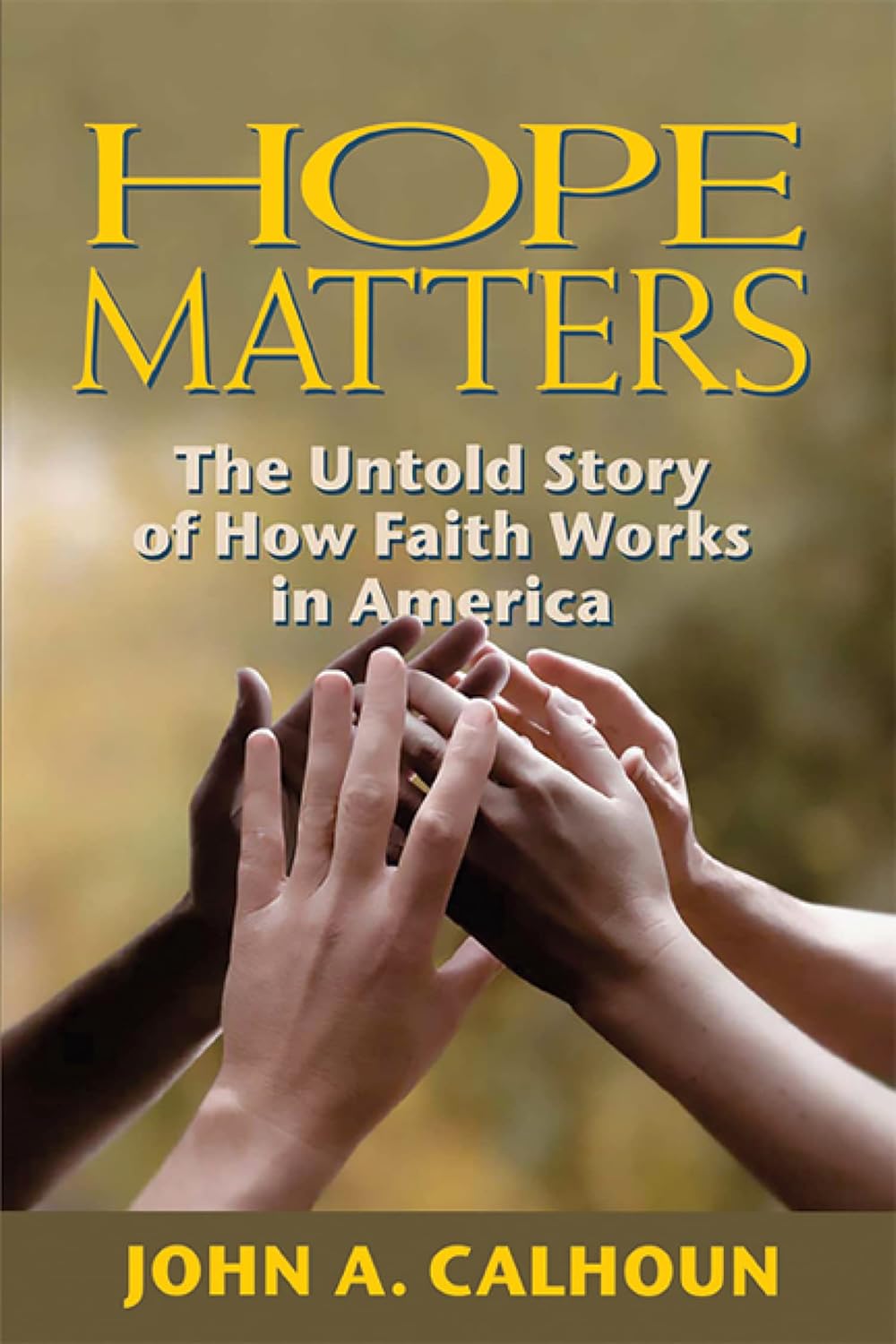 Hope Matters: The Untold Story of How Faith Works in America - Kindle ...