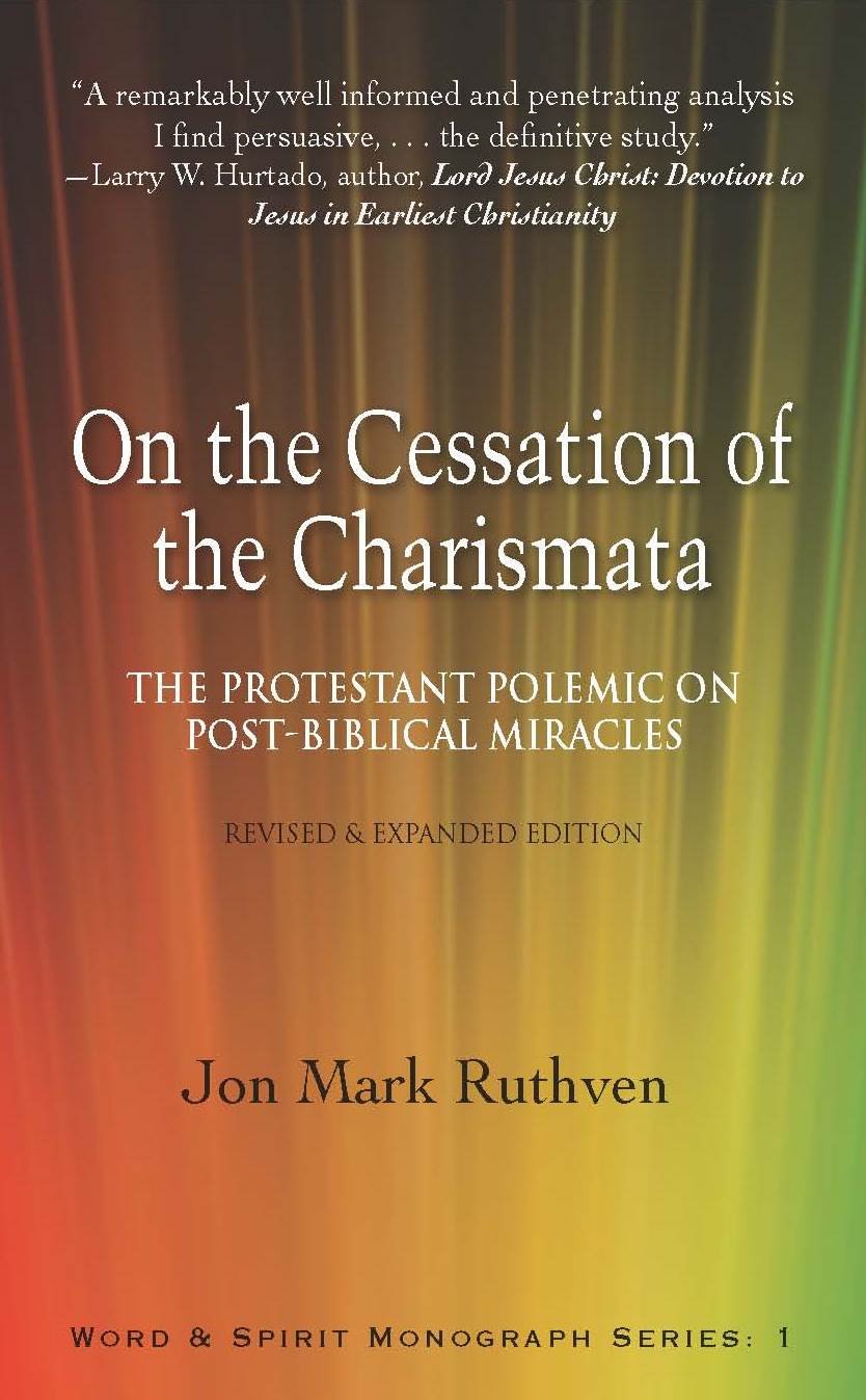 On the Cessation of the Charismata: The Protestant Polemic on Post ...