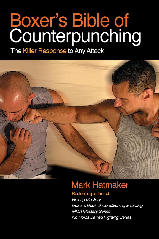 Boxer's Bible of Counterpunching: The Killer Response to Any Attack ...