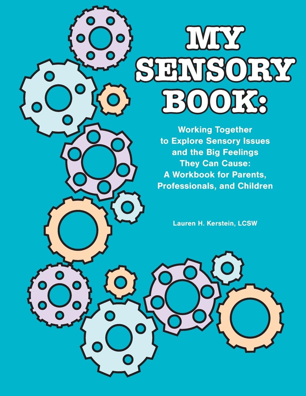 My Sensory Book: Working Together to Explore Sensory Issues and the Big ...