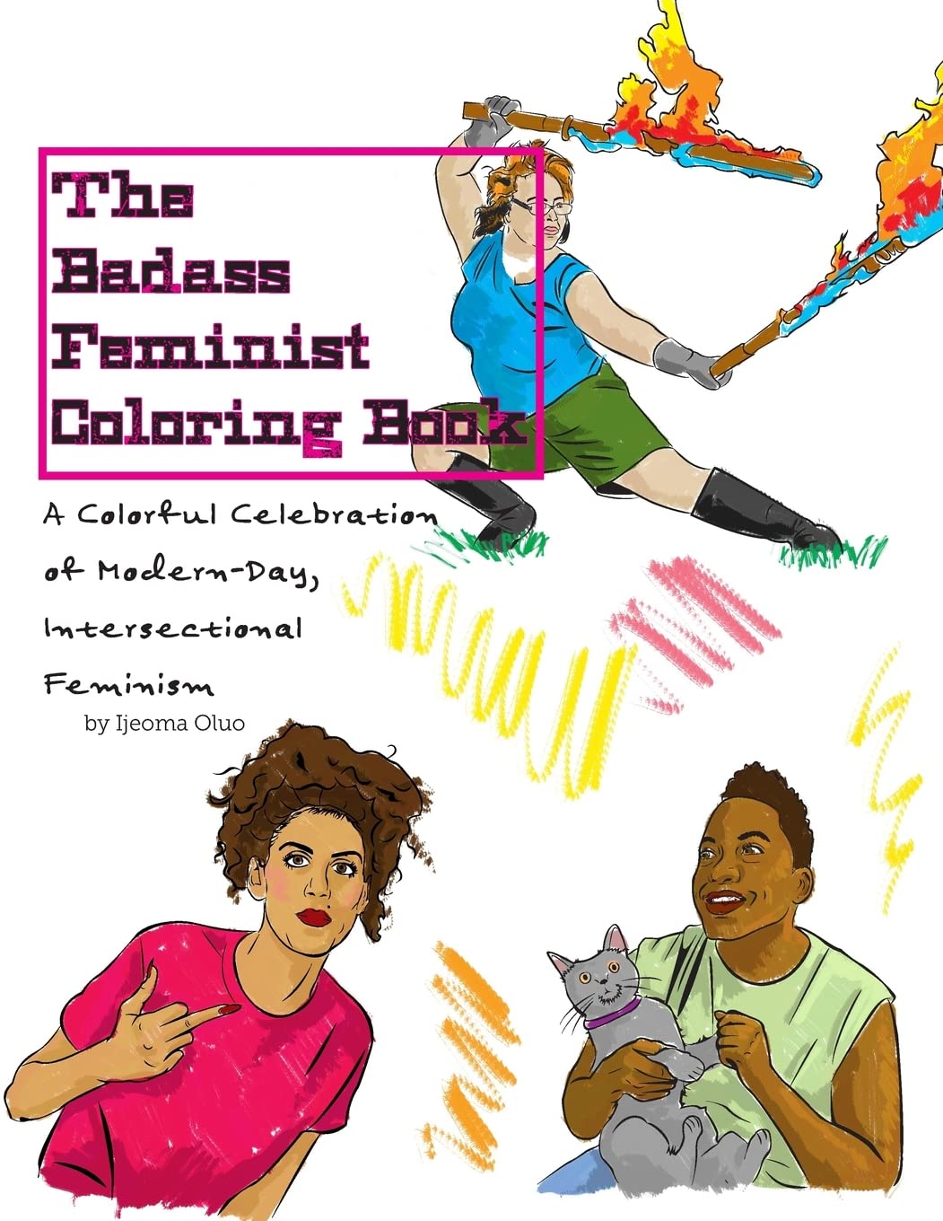 The Badass Feminist Coloring Book: Oluo, Ijeoma: 9781517268657: Amazon ...
