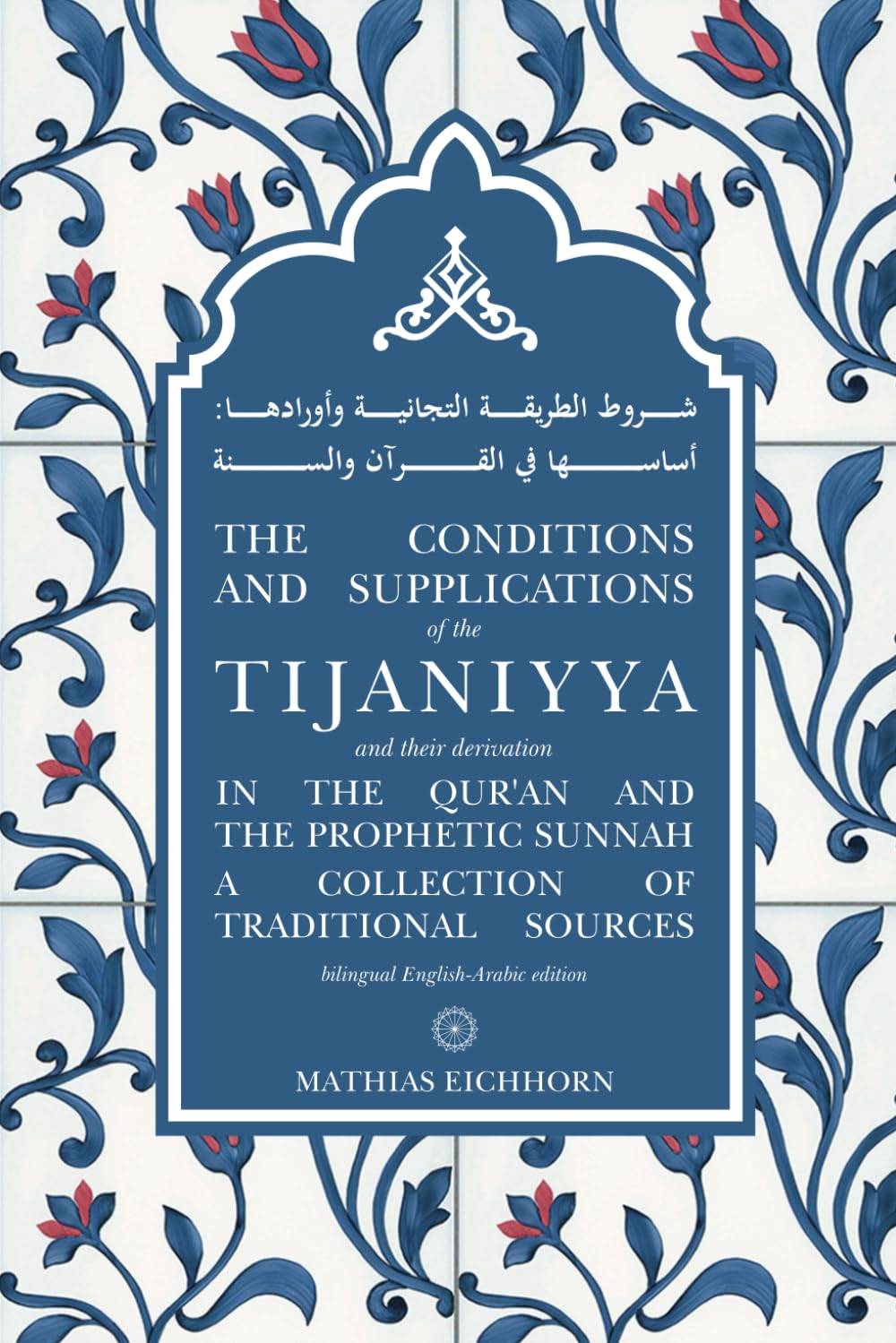 The Conditions and Supplications of the Tijaniyya and their Derivation ...