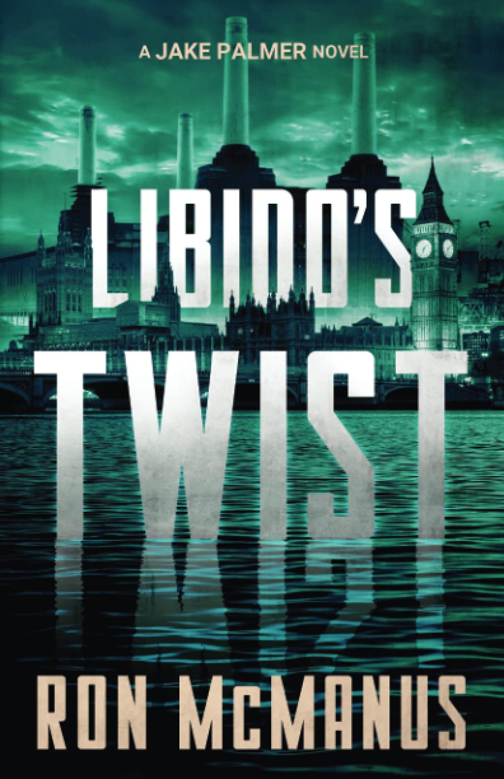 Libido's Twist: A Jake Palmer Novel: McManus, Ron: 9781647043063 ...