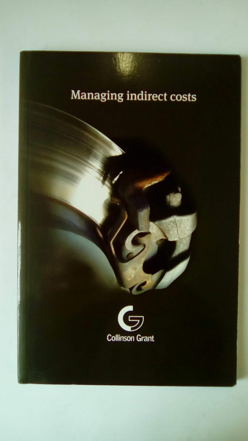 Managing Indirect Costs: unknown author: 9780956433725: Amazon.com: Books