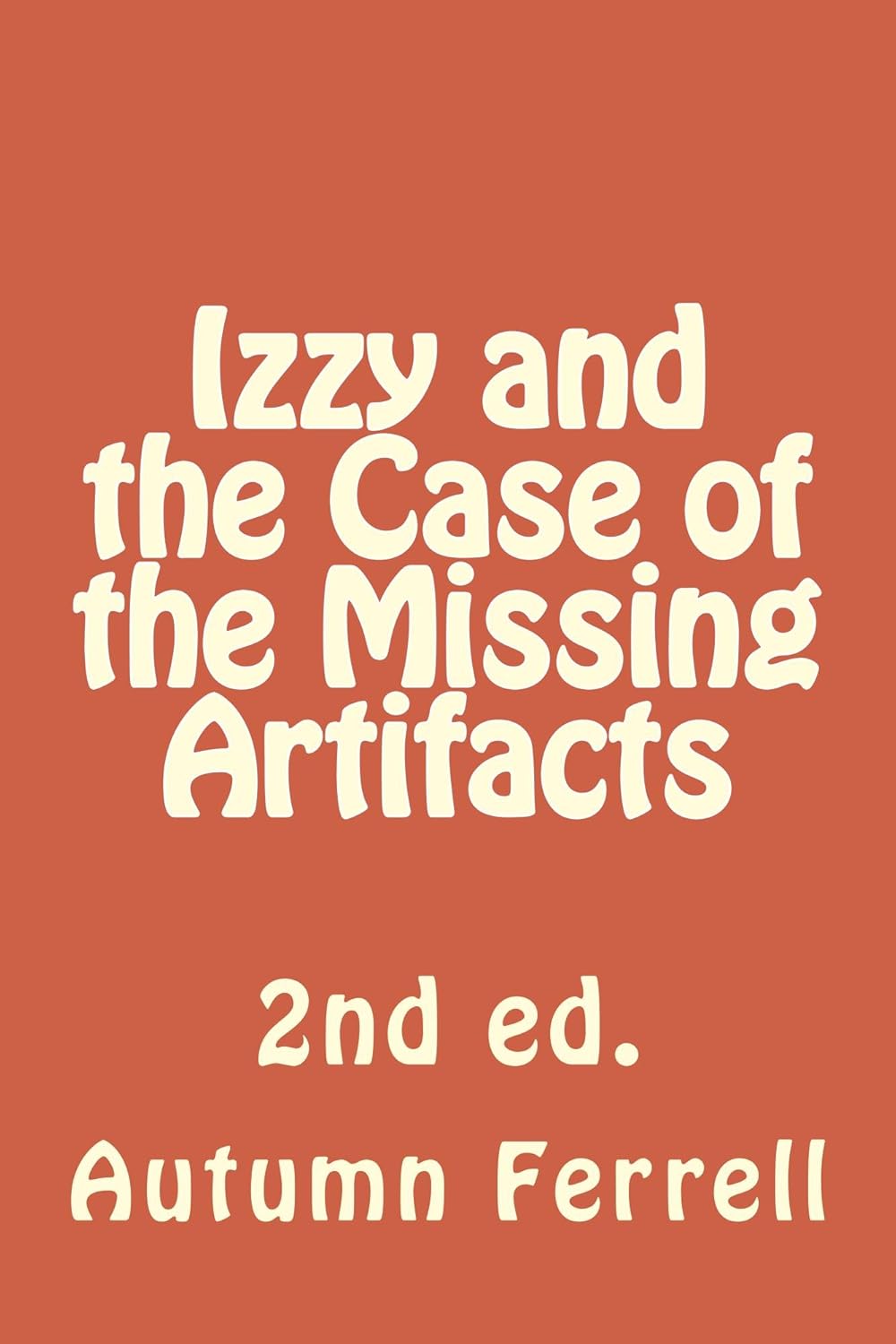 Amazon.com: Izzy and the Case of the Missing Artifacts, 2nd edition ...
