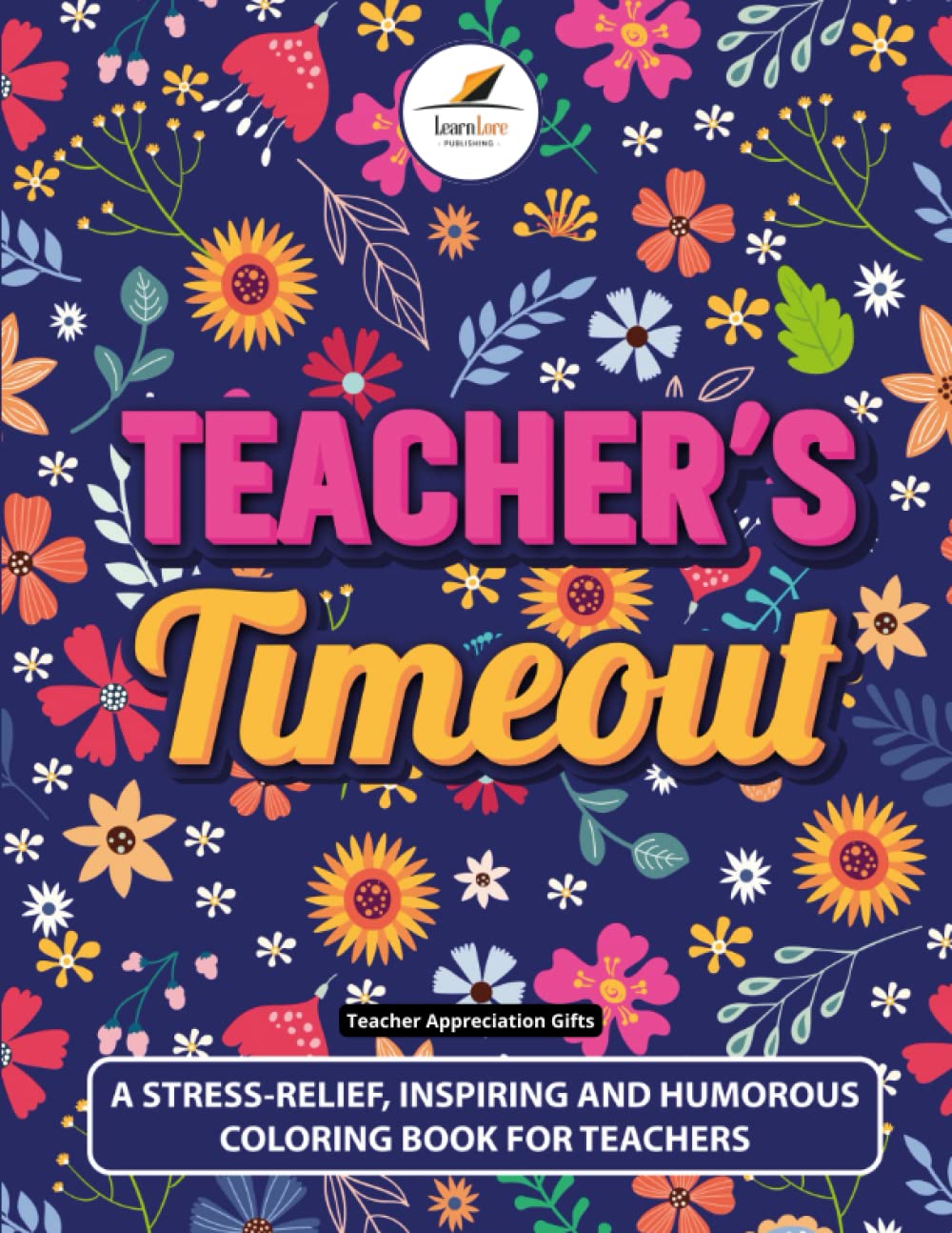 Teacher Appreciation Gifts: Teacher's Timeout: A Stress-Relief ...
