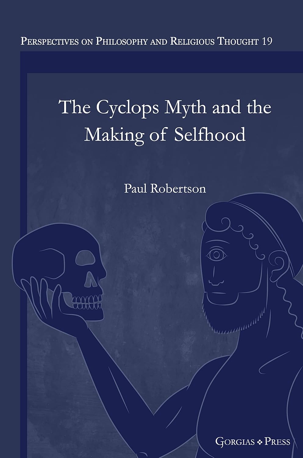 The Cyclops Myth and the Making of Selfhood: -: Paul Robertson ...