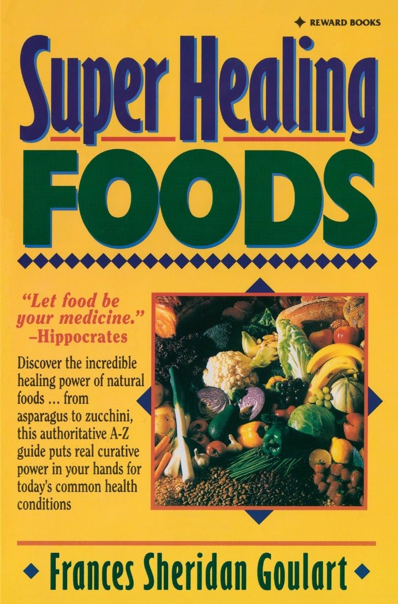 Super Healing Foods: Discover the Incredible Healing Power of Natural ...