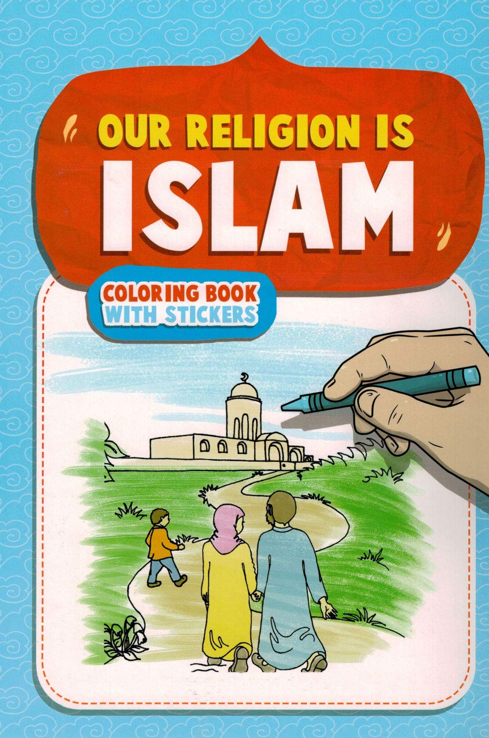Our Religion Is Islam (a Colouring Book for Children) New Edition with ...