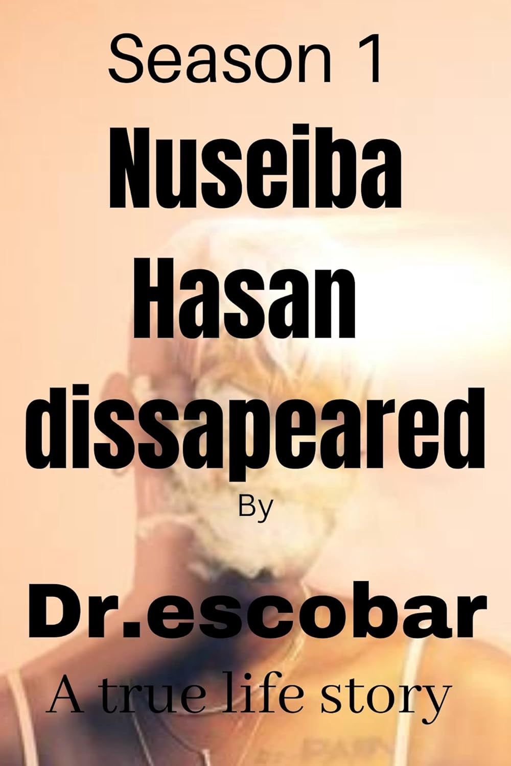 Amazon.com: NUSEIBA HASAN DISAPPEARED eBook : Escobar , Dr: Kindle Store