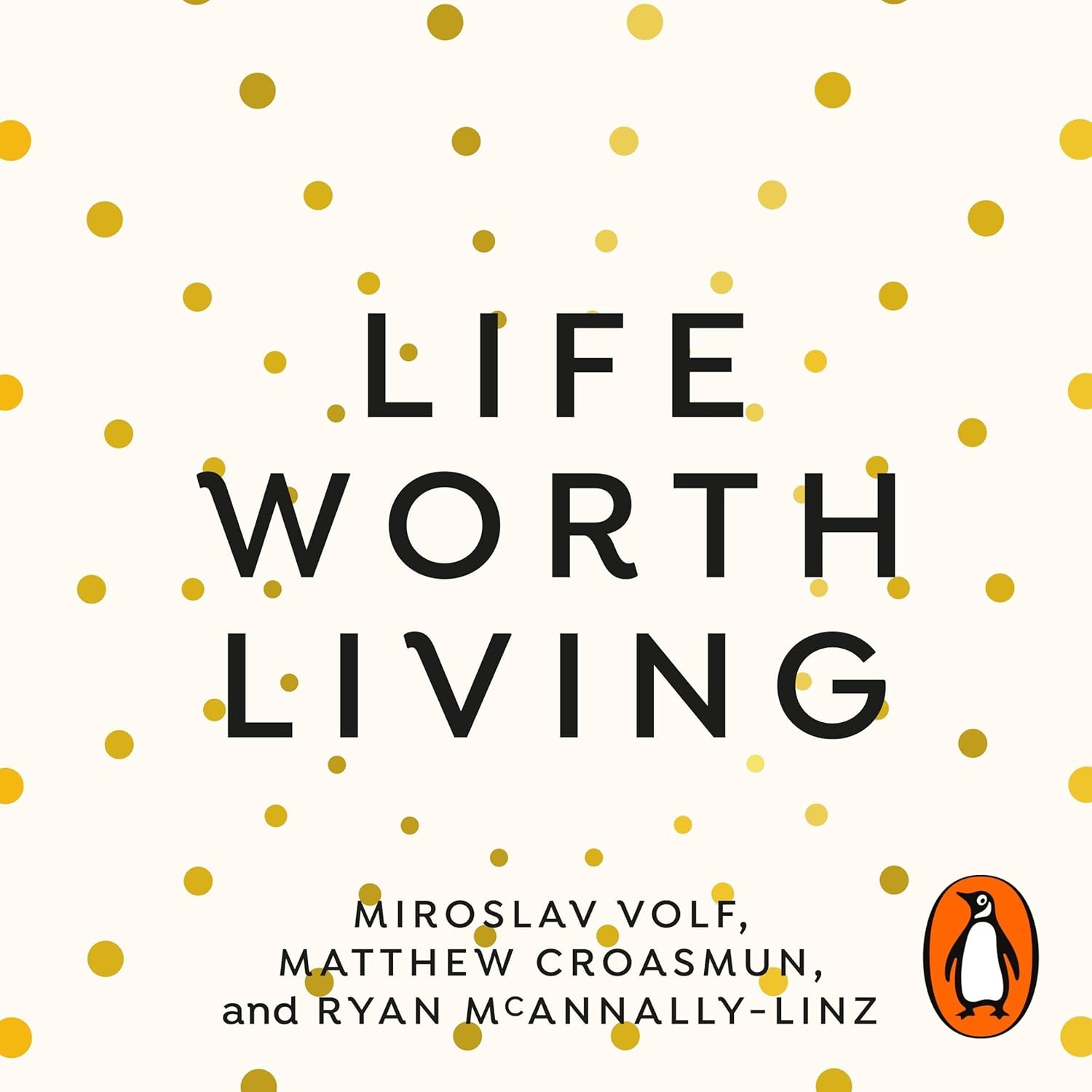 Life Worth Living: A Guide to What Matters Most (Audio Download ...