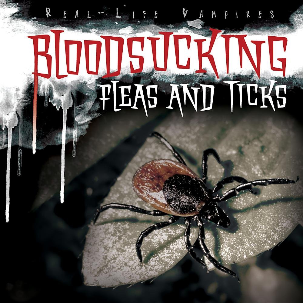 Bloodsucking Fleas and Ticks (Real-Life Vampires): Honders, Christine ...