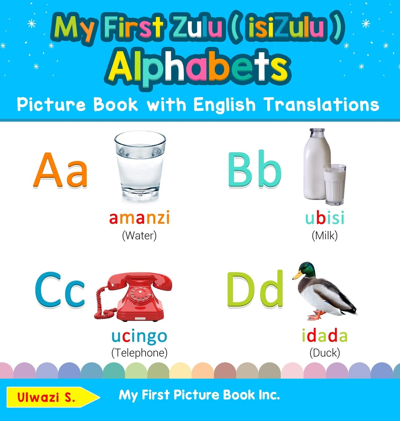 Buy My First Zulu ( isiZulu ) Alphabets Picture Book with English ...