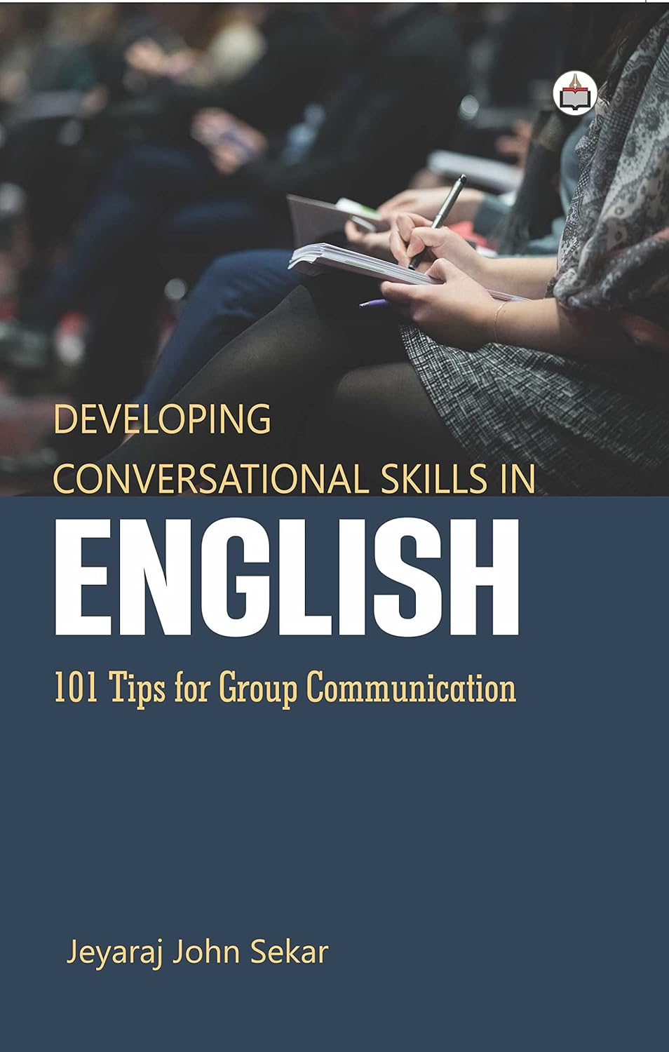 Developing Conversational Skills in English (101 Tips for Group ...