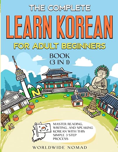 The Complete Learn Korean For Adult Beginners Book (3 in 1): Master ...