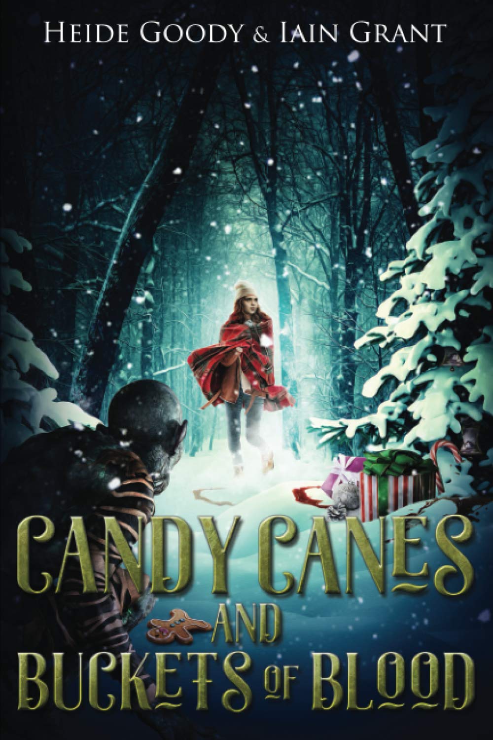 Candy Canes and Buckets of Blood: Goody, Heide, Grant, Iain ...