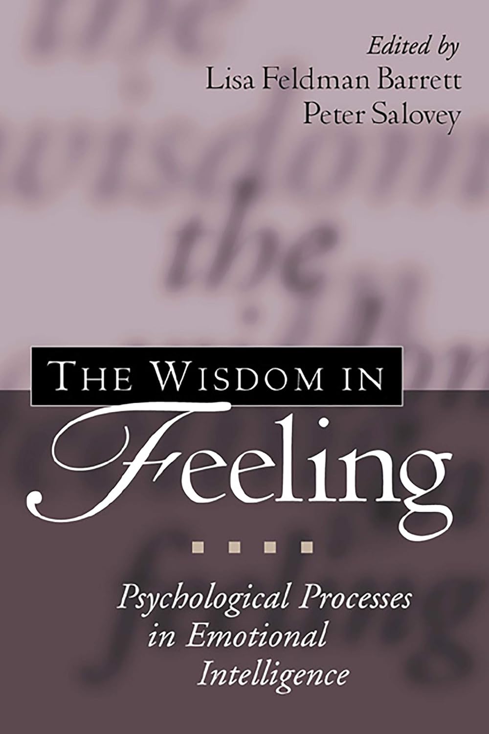 The Wisdom in Feeling: Psychological Processes in Emotional ...