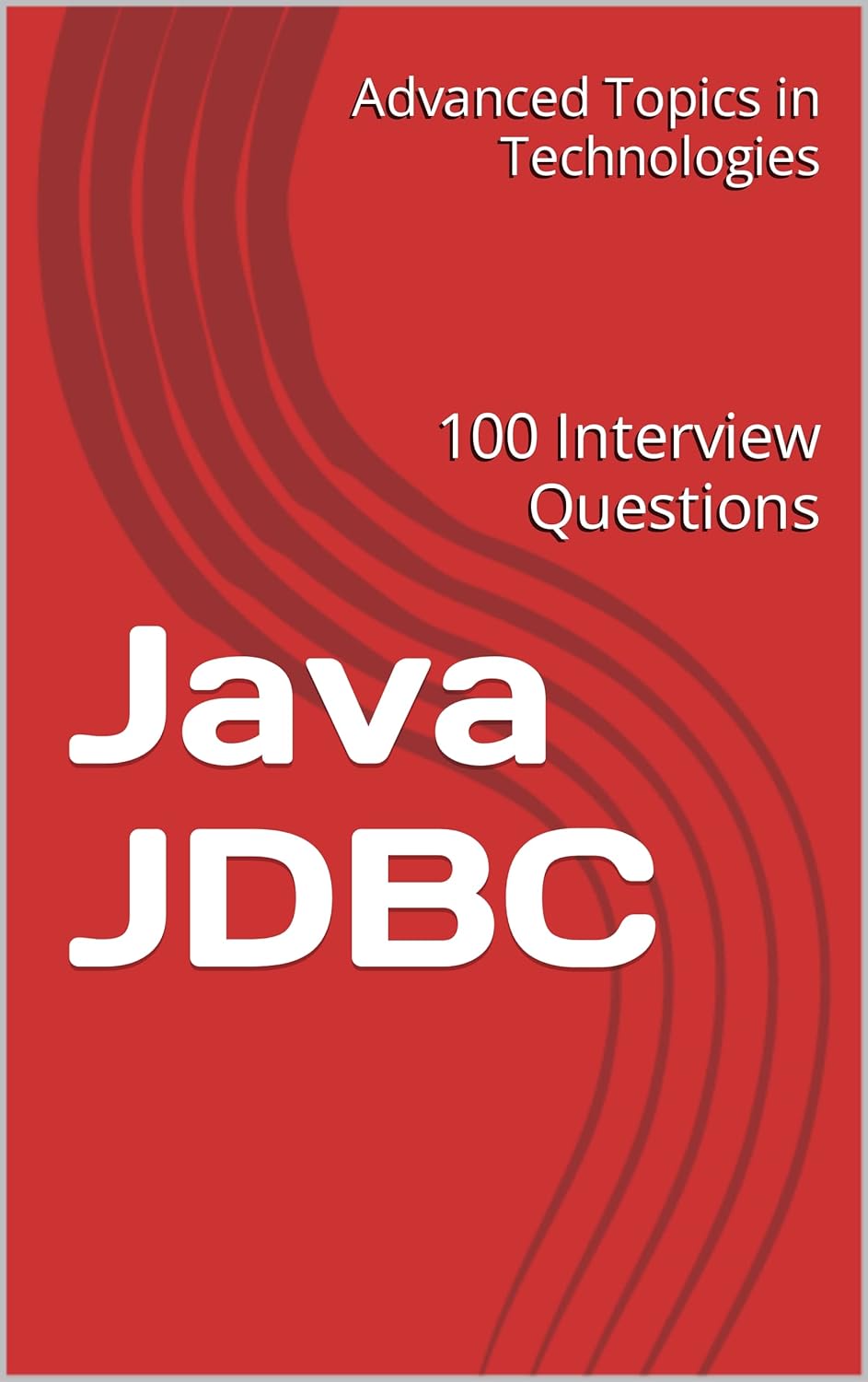 Java Jdbc 100 Interview Questions Advanced Topics In Programming Book