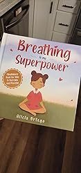 Breathing is My Superpower: Mindfulness Book for Kids to Feel Calm and ...