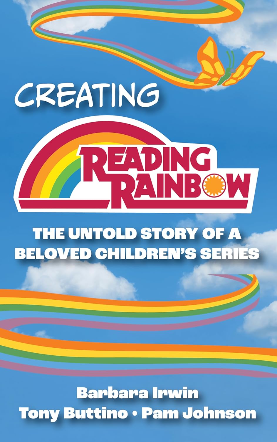 Creating Reading Rainbow: The Untold Story of a Beloved Children's ...