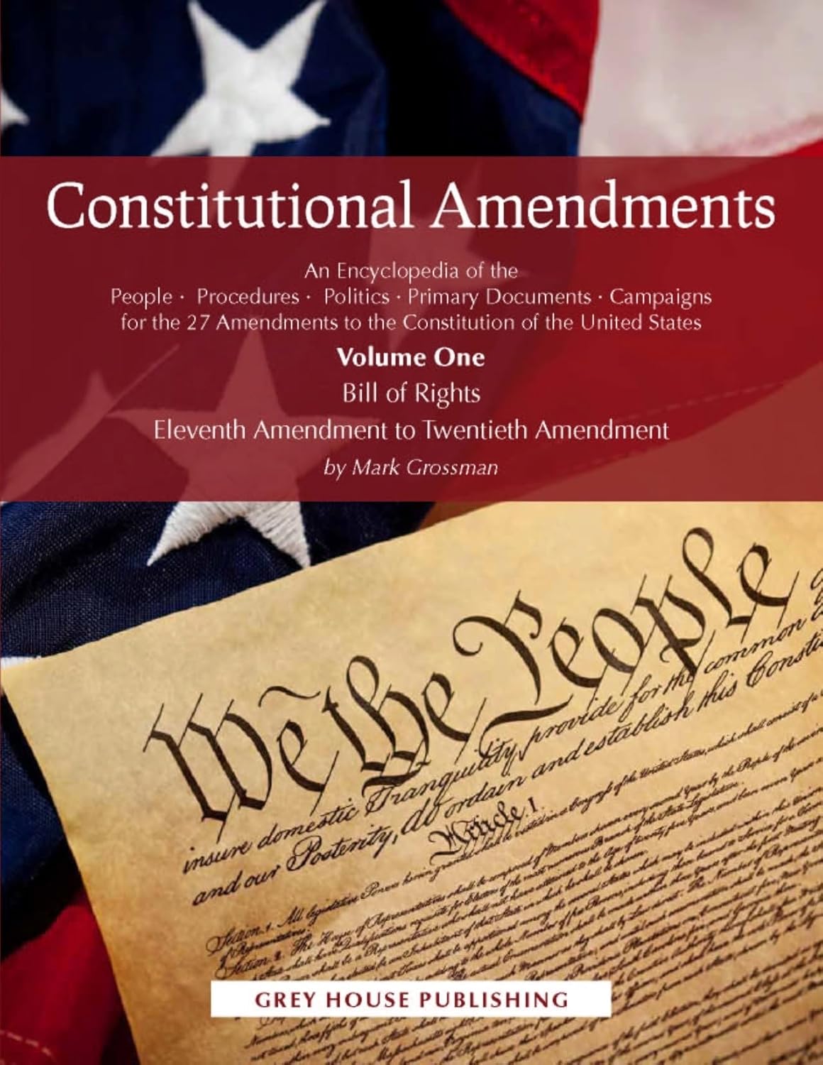 Constitutional Amendments: An Encyclopedia of the People, Procedures ...