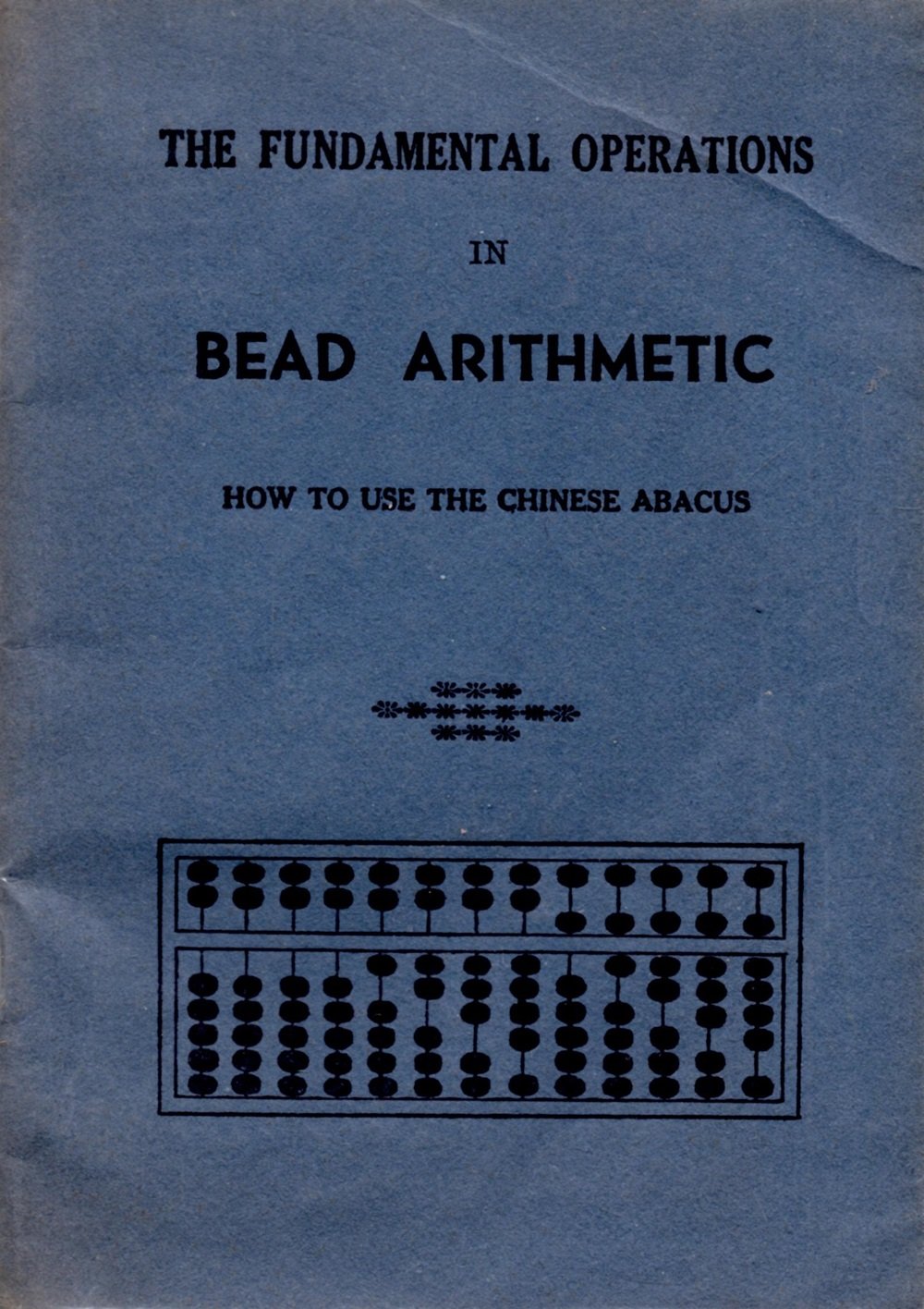 Fundamental Operations in Bead Arithmetic How to Use the Chinese Abacus ...