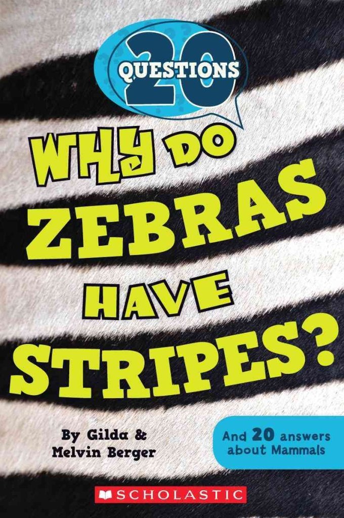 20 Questions #2: Why Do Zebras Have Stripes?: Berger, Melvin, Berger ...
