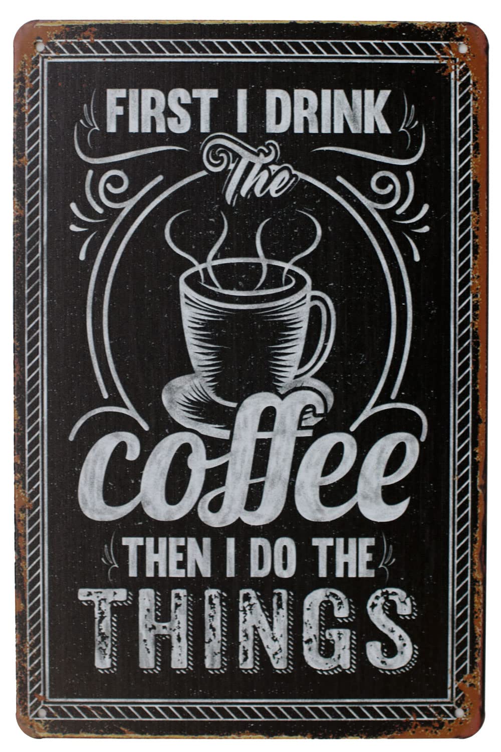 ARTCLUB First I Drink Coffee Then I DO The Things Metal Sign Retro ...