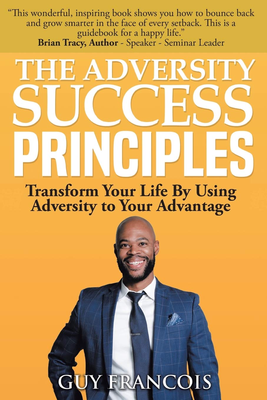 The Adversity Success Principles: Transform Your Life By Using ...