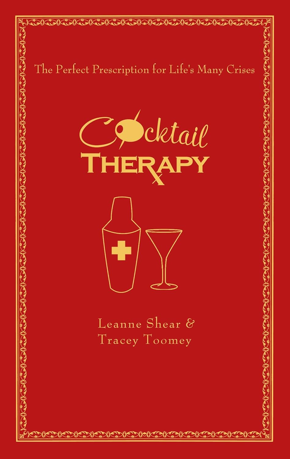 Cocktail Therapy: The Perfect Prescription for Life's Many Crises ...