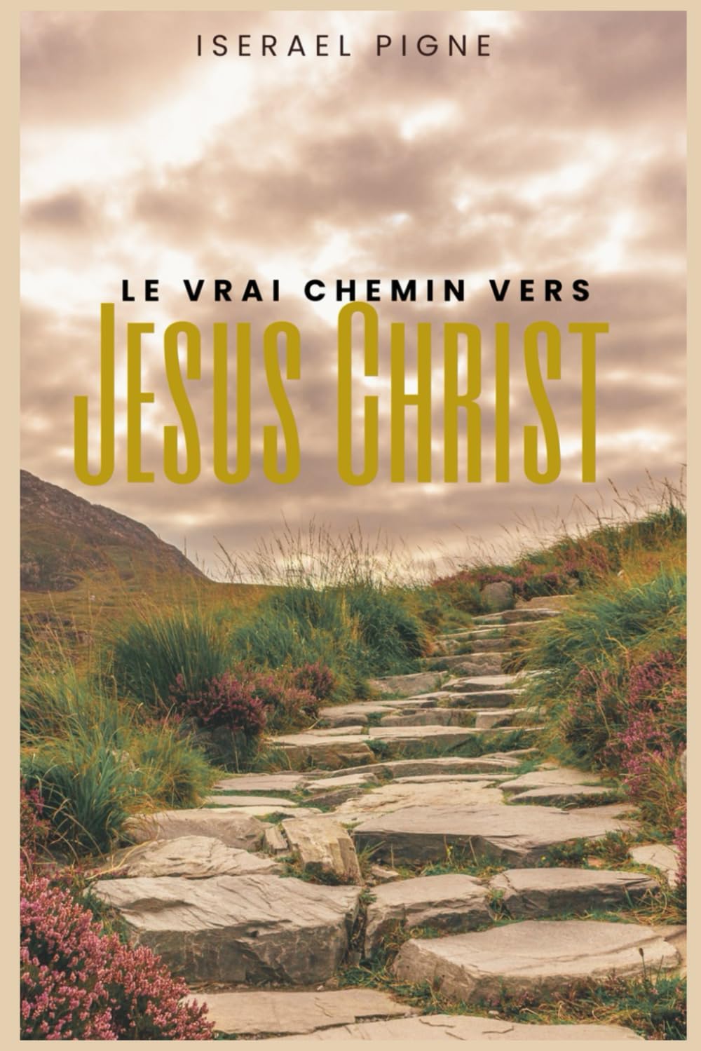 Amazon.com: Le vrai chemin vers Jésus Christ (French Edition ...