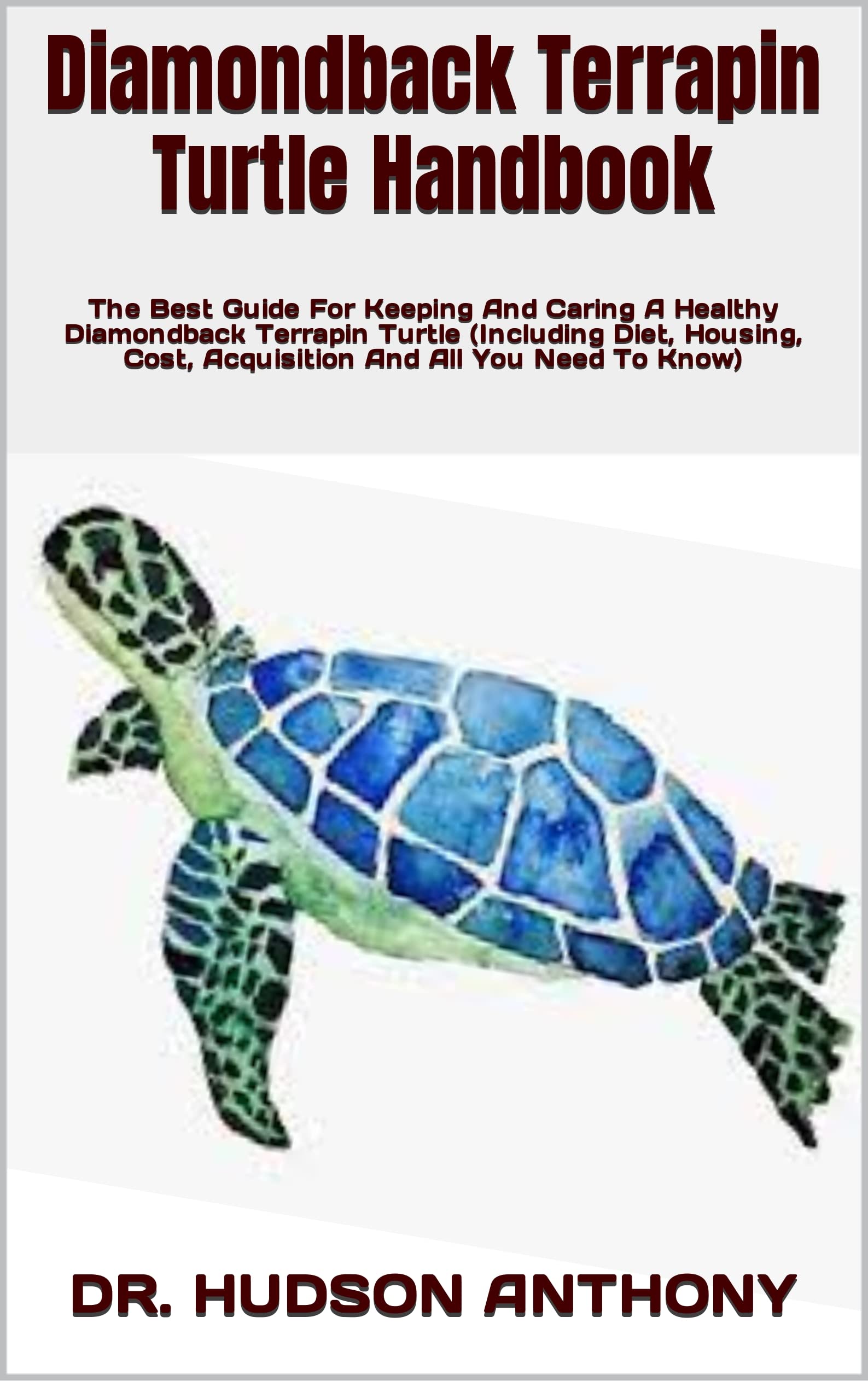 Buy Diamondback Terrapin Turtle Handbook: The Best Guide For Keeping ...