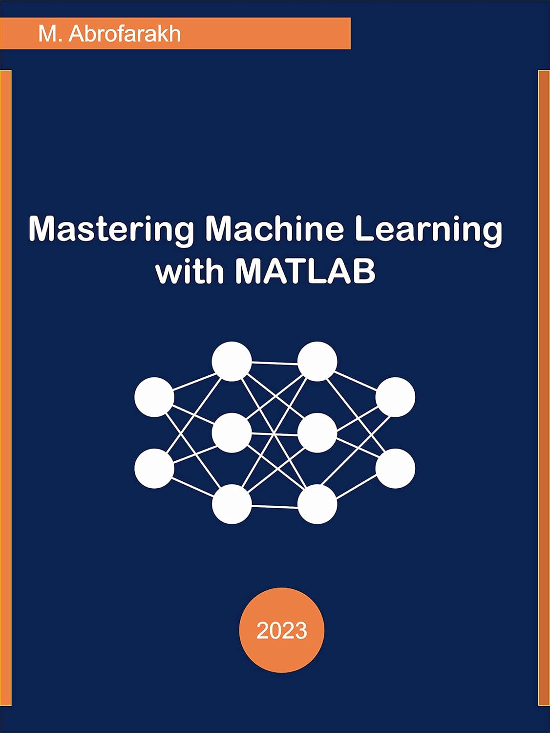 Amazon.com: Mastering Machine Learning with MATLAB eBook : Abrofarakh ...