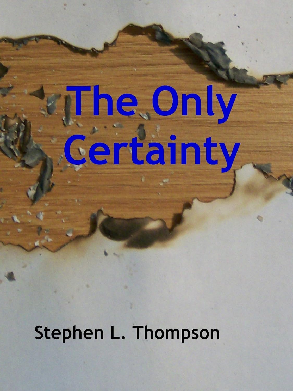 Amazon.com: The Only Certainty eBook : Thompson, Stephen L.: Kindle Store