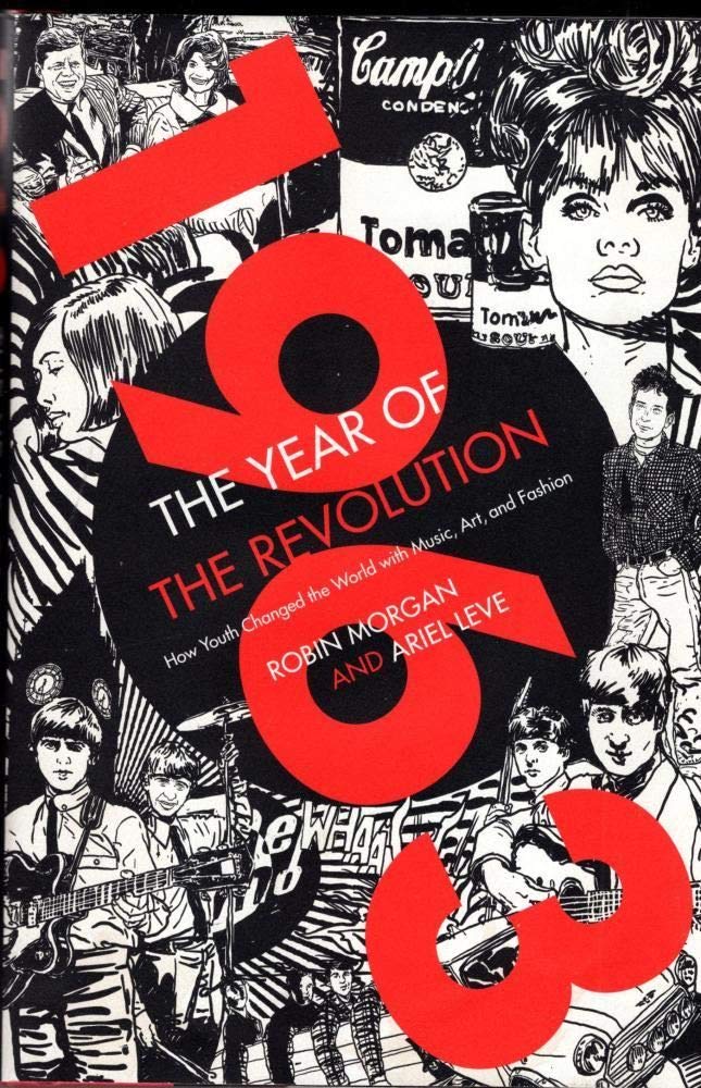 1963: The Year of the Revolution: How Youth Changed the World with ...