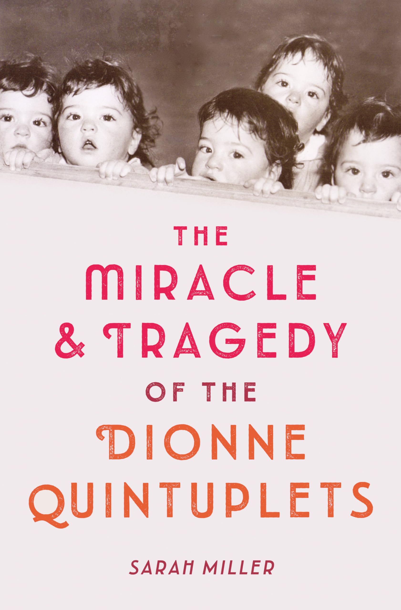 Amazon.com: The Miracle & Tragedy of the Dionne Quintuplets ...