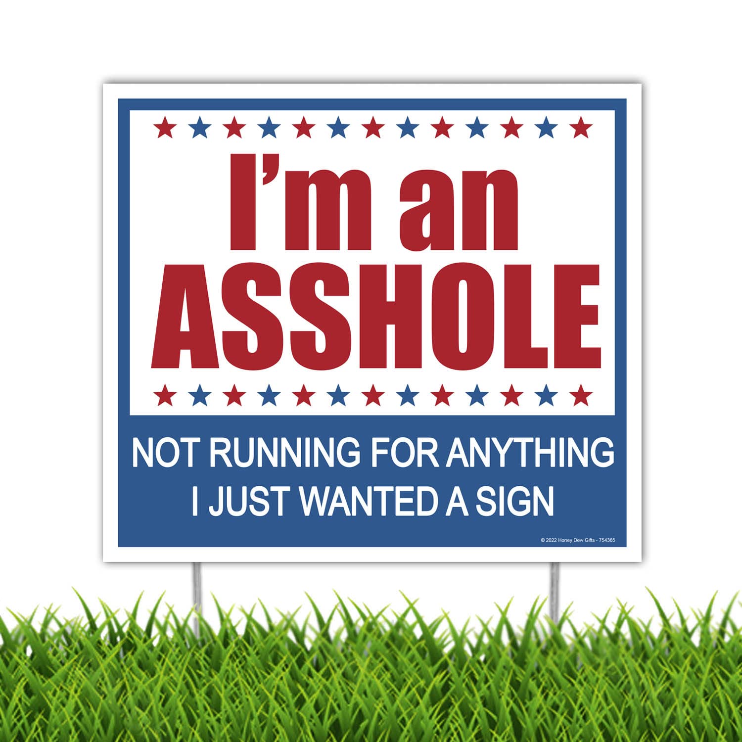 Honey Dew Ts Im An Asshole Not Running For Anything I