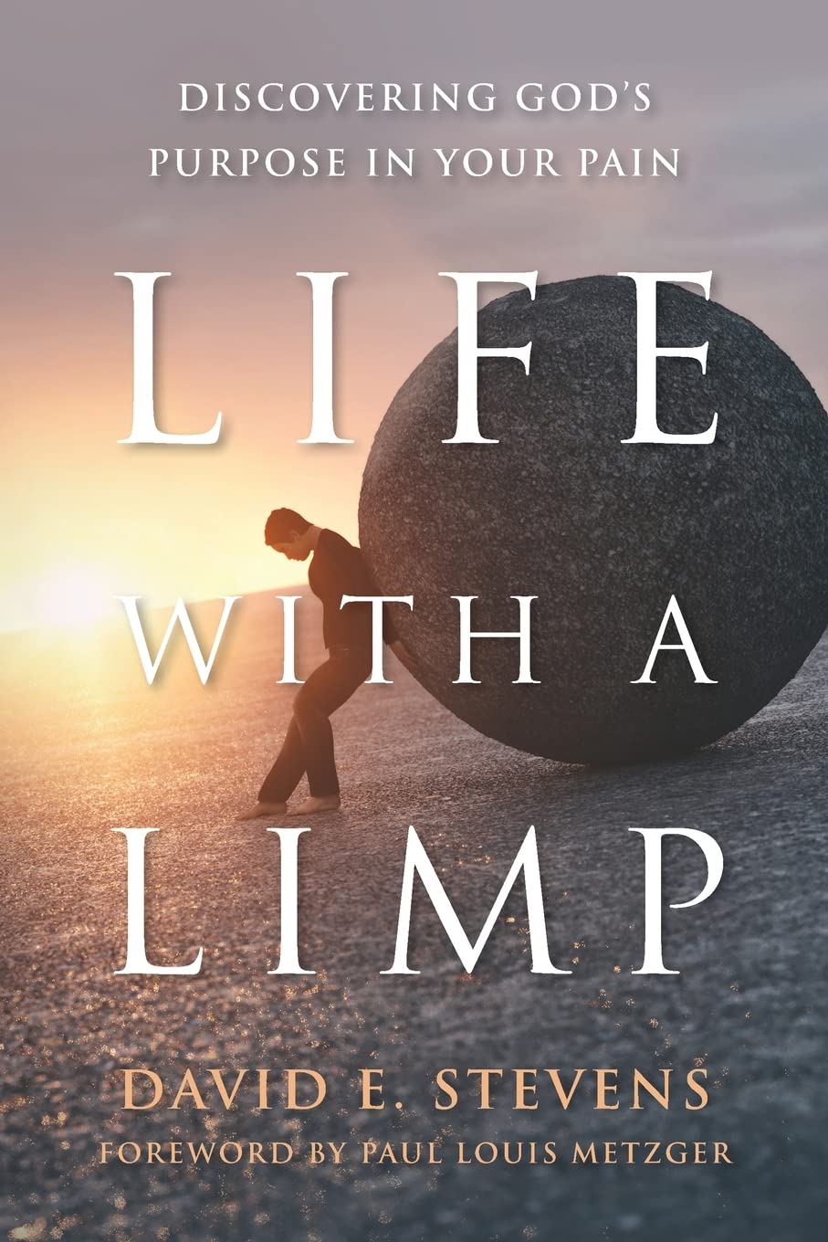 Life With A Limp: Discovering God's Purpose In Your Pain: Stevens ...